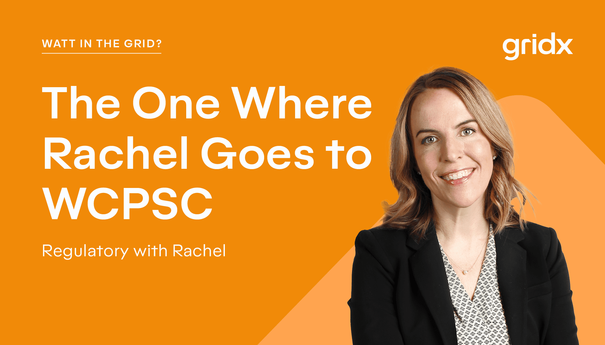 The One Where Rachel Goes to WCPSC - GridX